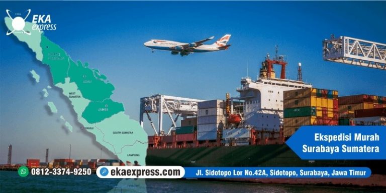 Ekspedisi Surabaya Sumatera Via Udara, Laut, Darat Terbaik